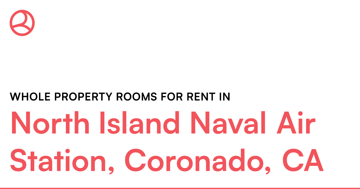 North Island Naval Air Station, Coronado, CA Whole pr... – Roomies.com