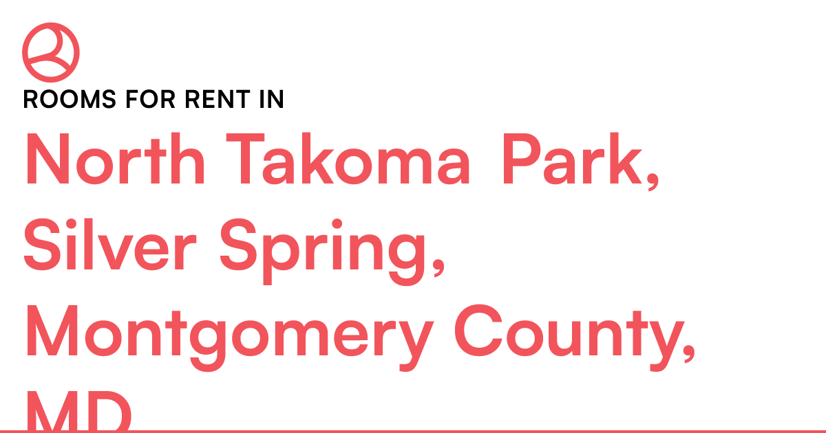 North Takoma Park, Silver Spring, Montgomery County,... – Roomies.com