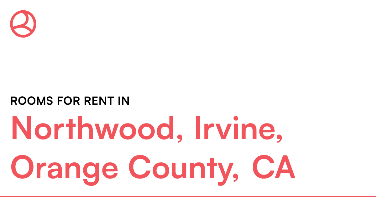 Northwood, Irvine, Orange County, CA Rooms for Rent – Roomies.com