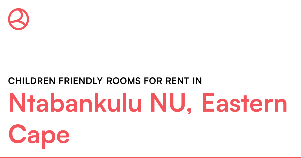Ntabankulu NU, Eastern Cape Children friendly rooms... – Roomies.co.za
