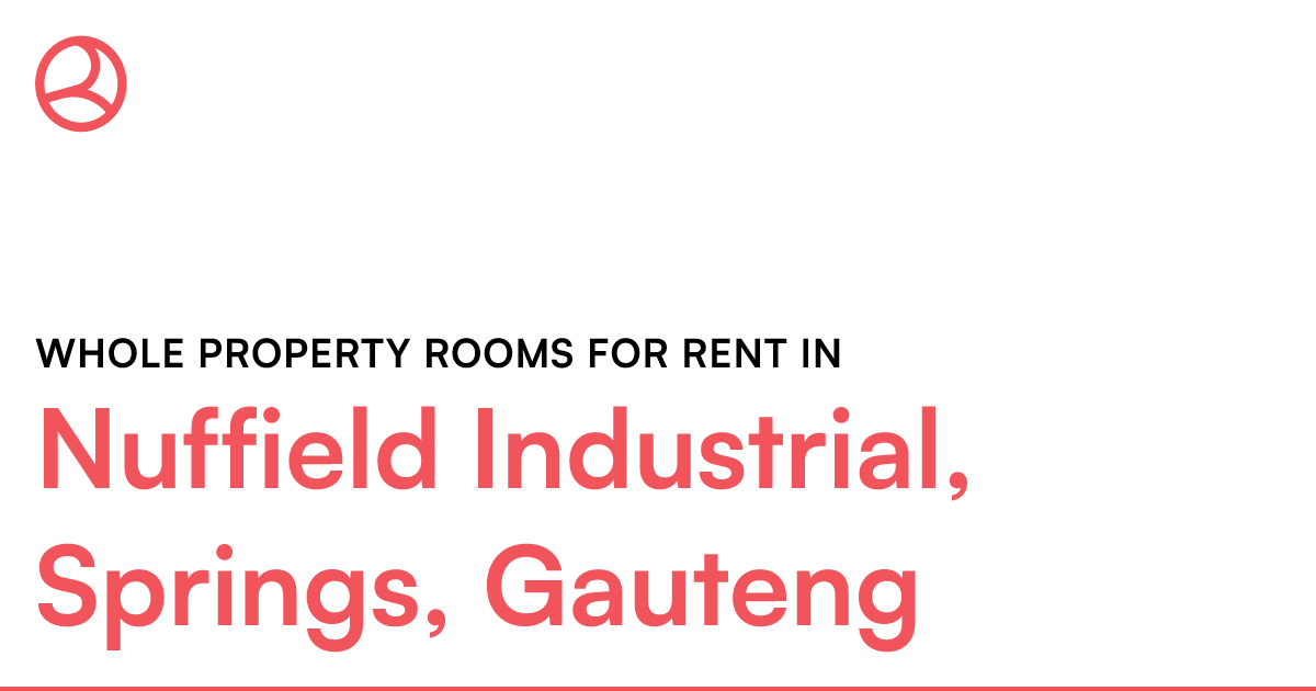 Nuffield Industrial, Springs, Gauteng Whole propert... – Roomies.co.za
