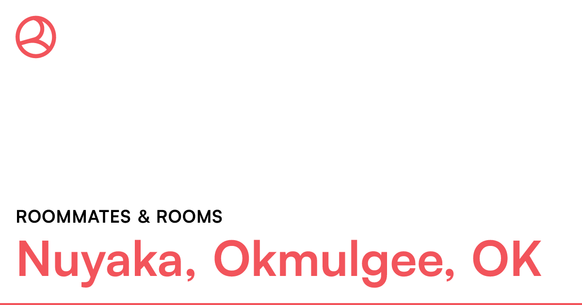 Nuyaka, Okmulgee, OK Roommates & rooms – Roomies.com