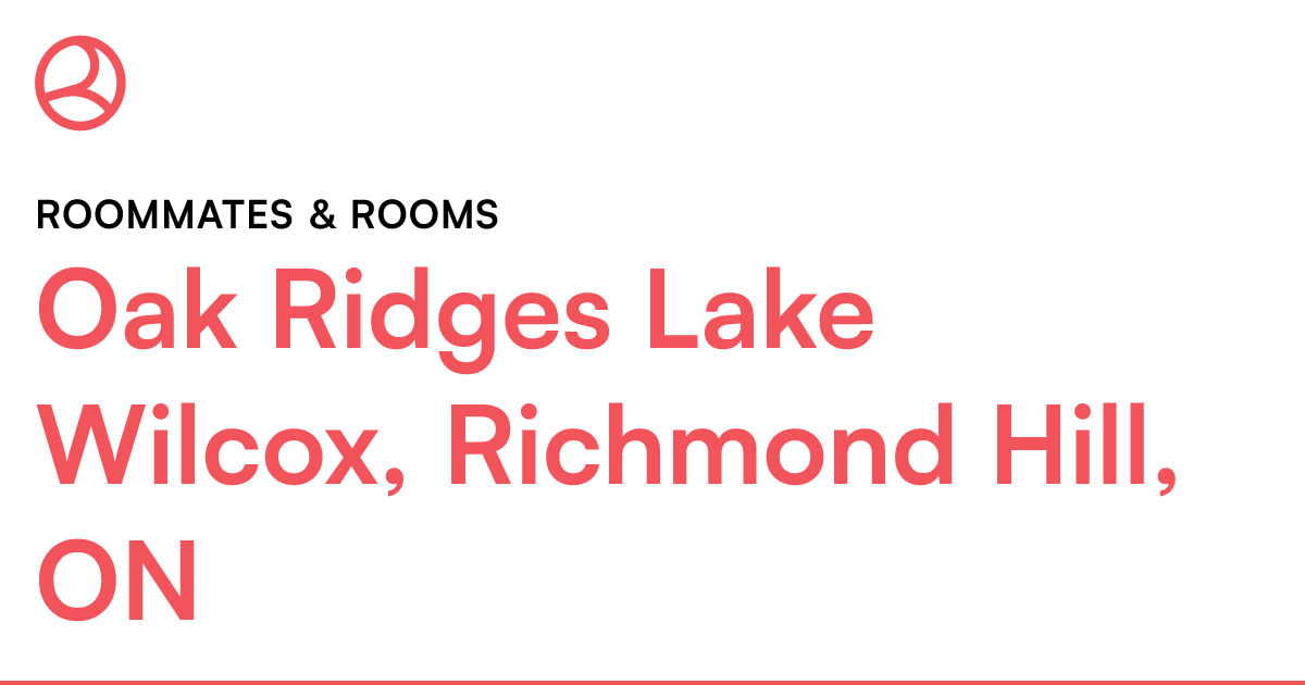 Oak Ridges Lake Wilcox, Richmond Hill, ON Roommates &... – Roomies.ca
