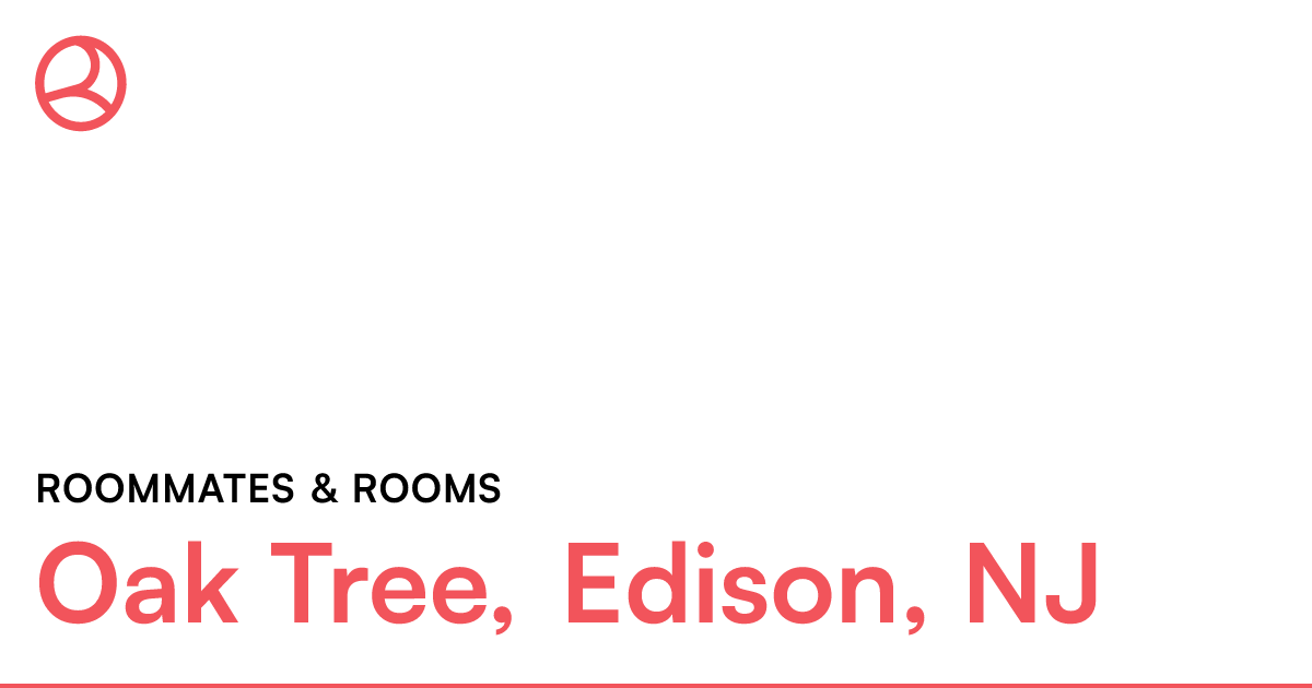 Oak Tree, Edison, NJ Roommates & rooms – Roomies.com