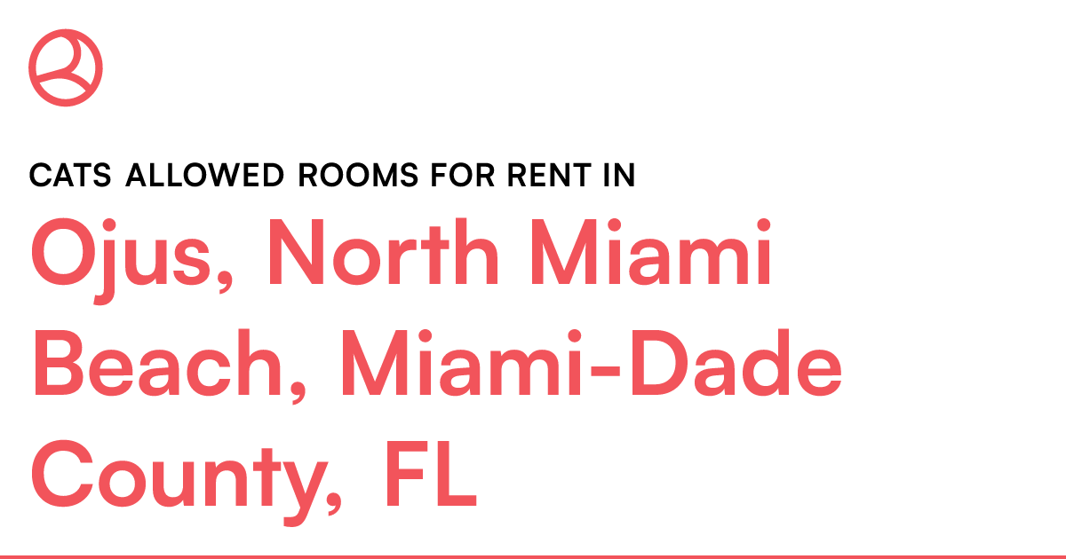 Ojus, North Miami Beach, Miami-Dade County, FL Cats a... – Roomies.com