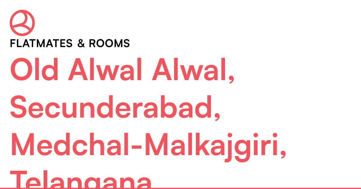 Old Alwal Alwal, Secunderabad, Medchal-Malkajgiri,... – Roomies.co.in