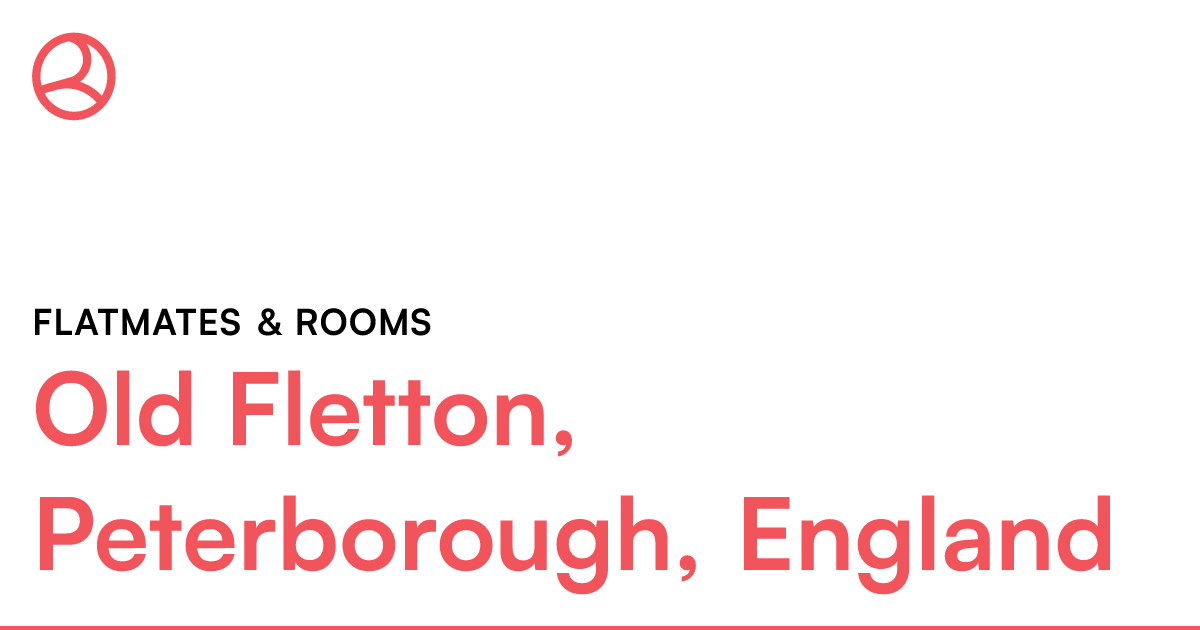 Old Fletton, Peterborough, England Flatmates & room... – Roomies.co.uk