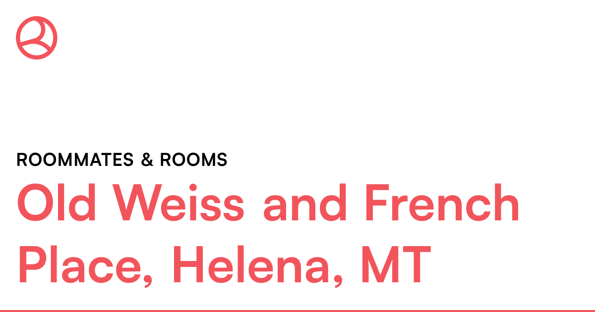 Old Weiss and French Place, Helena, MT Roommates & ro... – Roomies.com