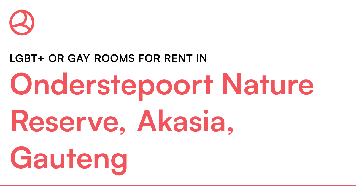 Onderstepoort Nature Reserve, Akasia, Gauteng LGBT+... – Roomies.co.za