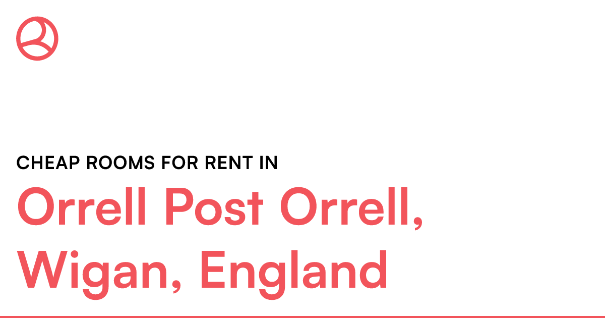 Orrell Post Orrell, Wigan, England Cheap rooms for... – Roomies.co.uk