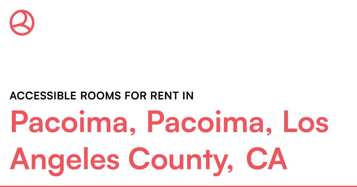 Pacoima, Pacoima, Los Angeles County, CA Accessible r... – Roomies.com