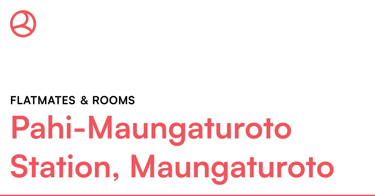 Pahi-Maungaturoto Station, Maungaturoto Flatmates &... – Roomies.co.nz