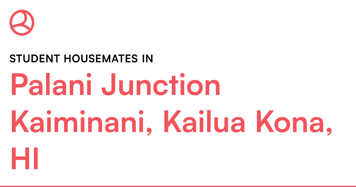 Student housemates in Palani Junction Kaiminani, Kail... – Roomies.com