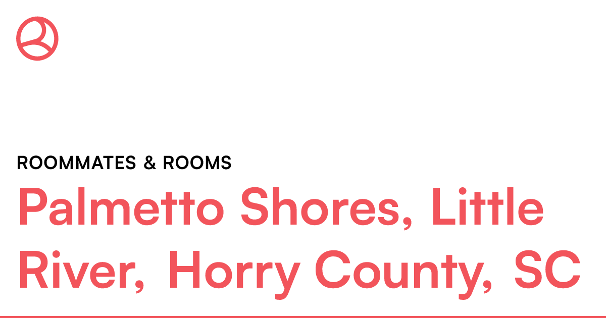 Palmetto Shores, Little River, Horry County, SC Roomm... – Roomies.com