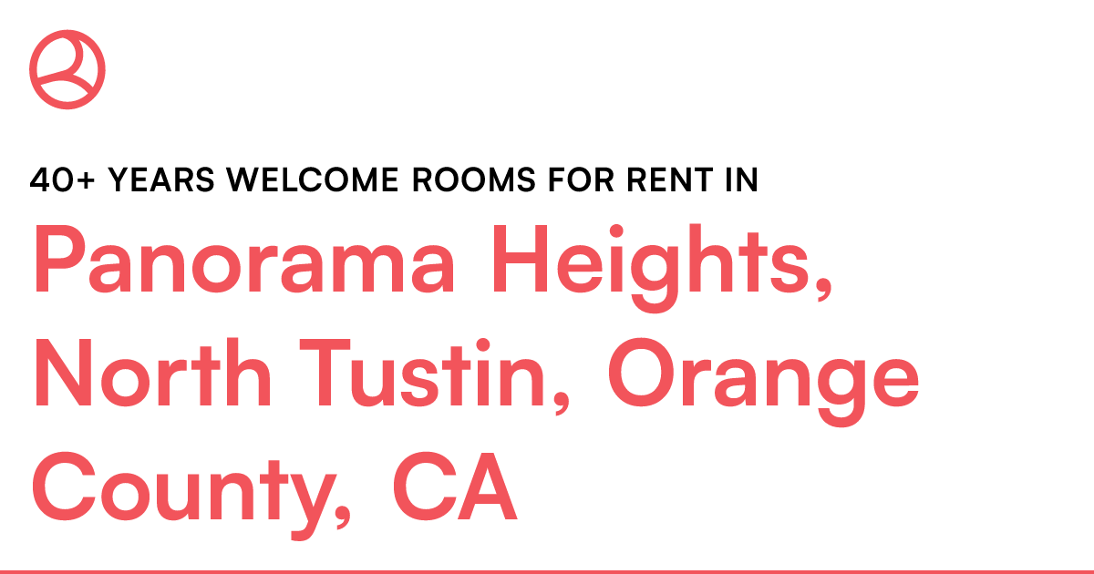 Panorama Heights, North Tustin, Orange County, CA 40+... – Roomies.com