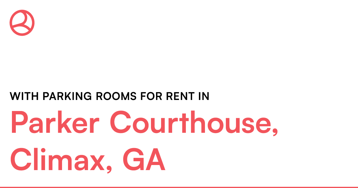 Parker Courthouse, Climax, GA With parking rooms for... – Roomies.com