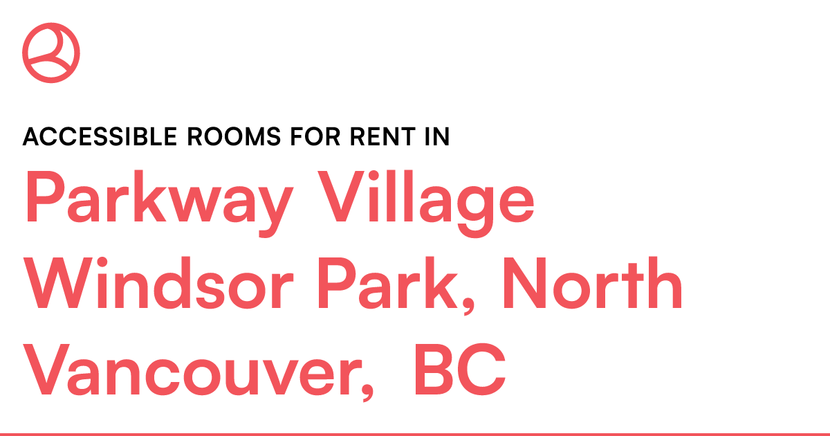 Parkway Village Windsor Park, North Vancouver, BC Acce... – Roomies.ca