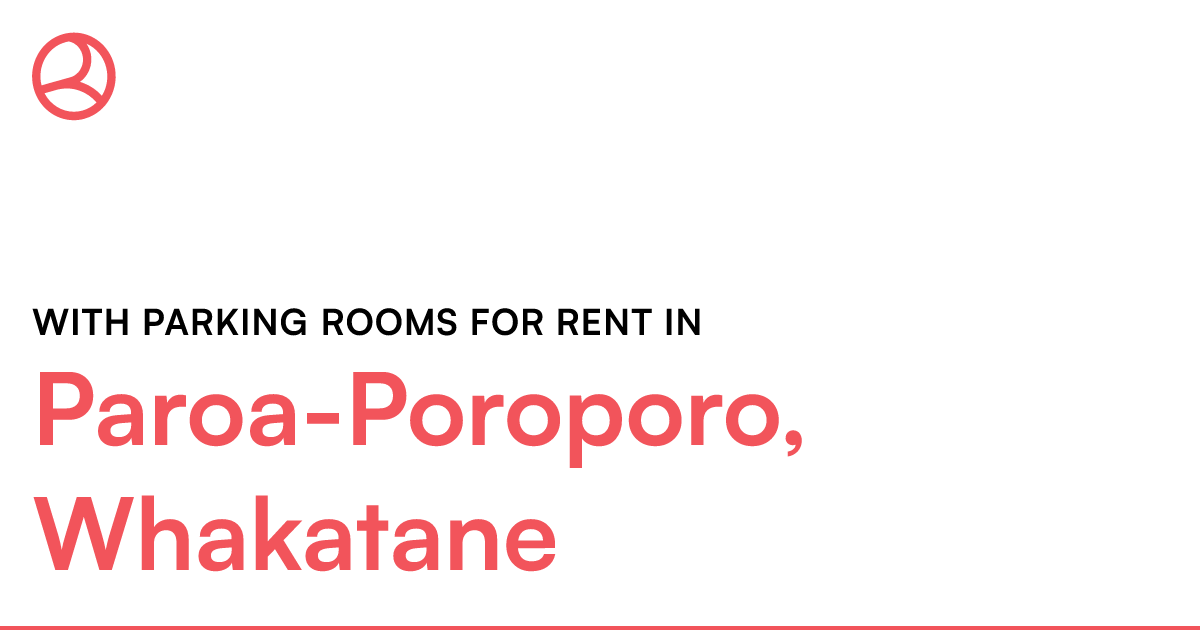 Paroa-Poroporo, Whakatane With parking rooms for re... – Roomies.co.nz