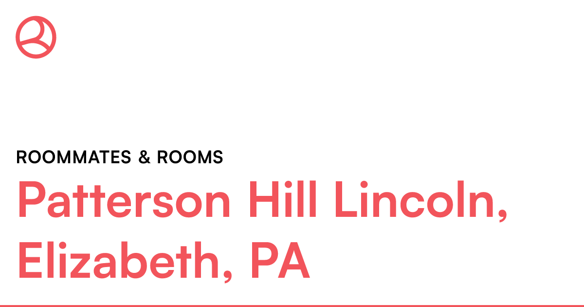 Patterson Hill Lincoln, Elizabeth, PA Roommates & roo... – Roomies.com