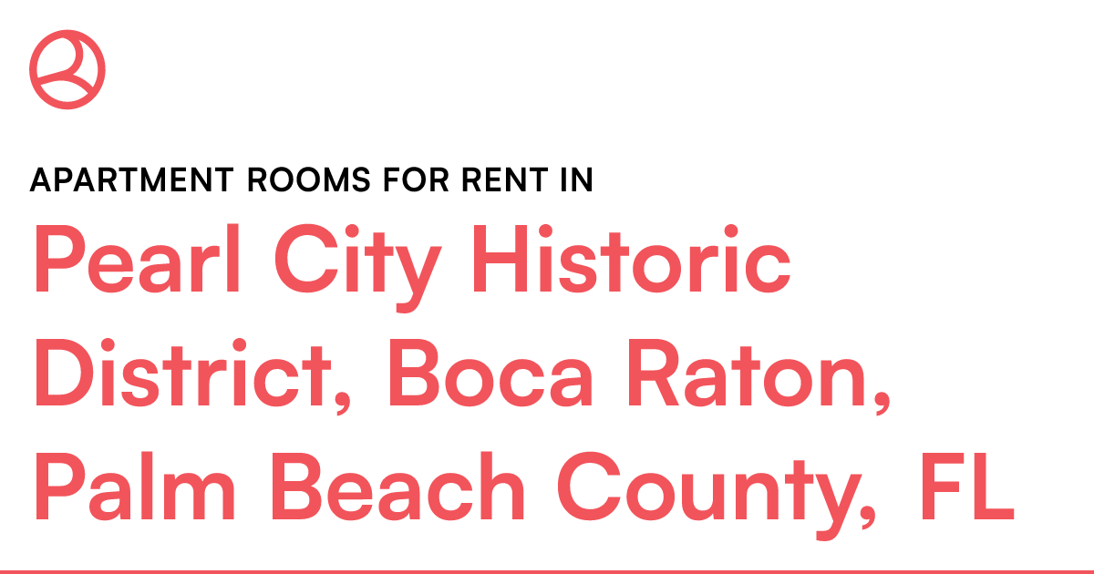 Pearl City Historic District, Boca Raton, Palm Beach... – Roomies.com