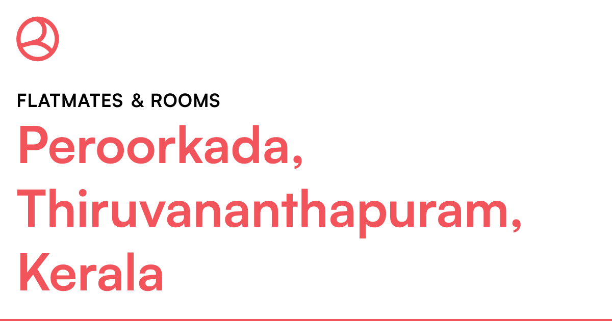 Peroorkada, Thiruvananthapuram, Kerala Flatmates &... – Roomies.co.in