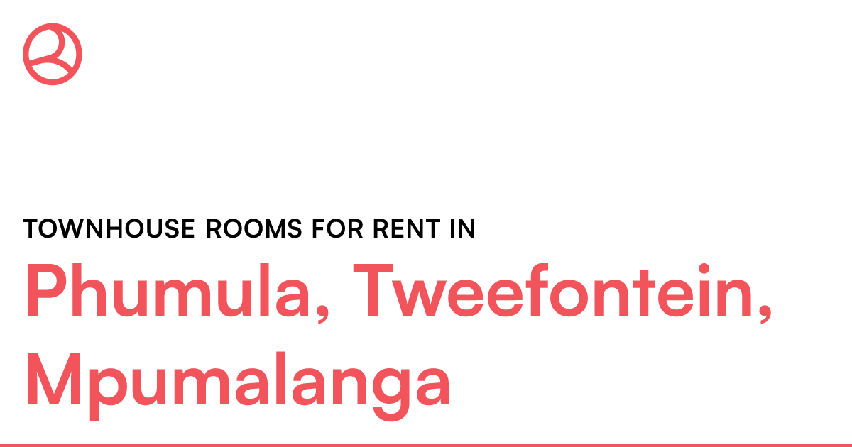 Phumula, Tweefontein, Mpumalanga Townhouse rooms fo... – Roomies.co.za