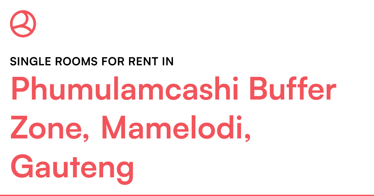 Phumulamcashi Buffer Zone, Mamelodi, Gauteng Single... – Roomies.co.za
