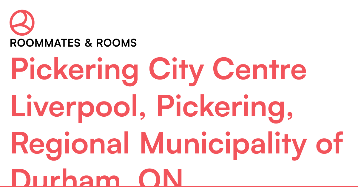 Pickering City Centre Liverpool, Pickering, Regional M... – Roomies.ca