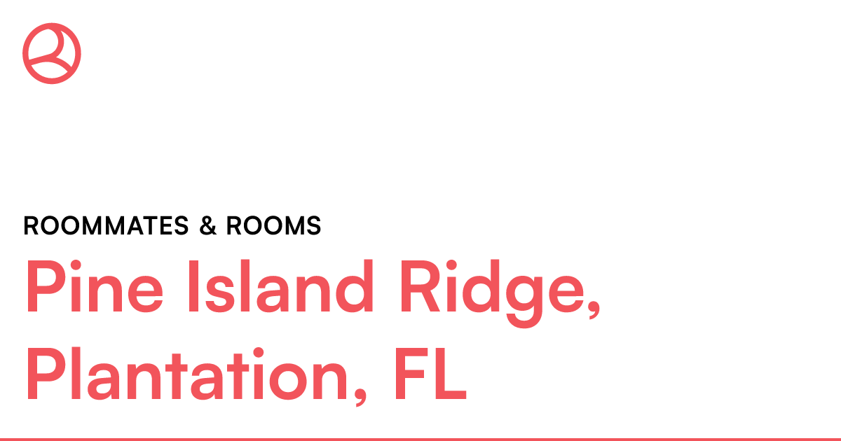 Pine Island Ridge, Plantation, FL Roommates & rooms – Roomies.com
