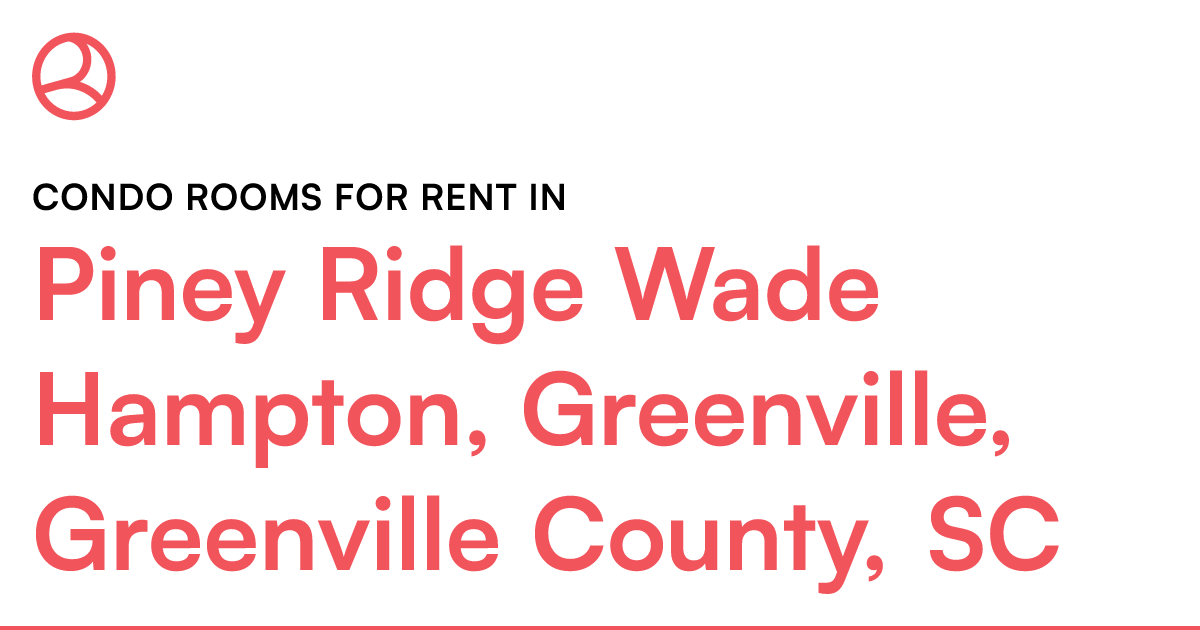 Piney Ridge Wade Hampton, Greenville, Greenville Coun... – Roomies.com