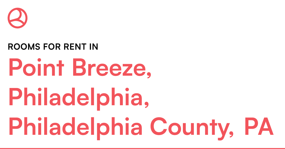Point Breeze, Philadelphia, Philadelphia County, PA R... – Roomies.com