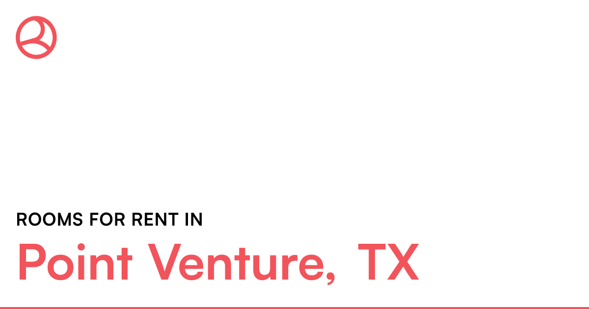 Point Venture, TX Rooms for Rent – Roomies.com