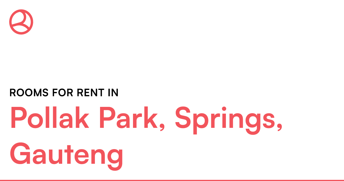 Pollak Park, Springs, Gauteng Rooms for Rent – Roomies.co.za