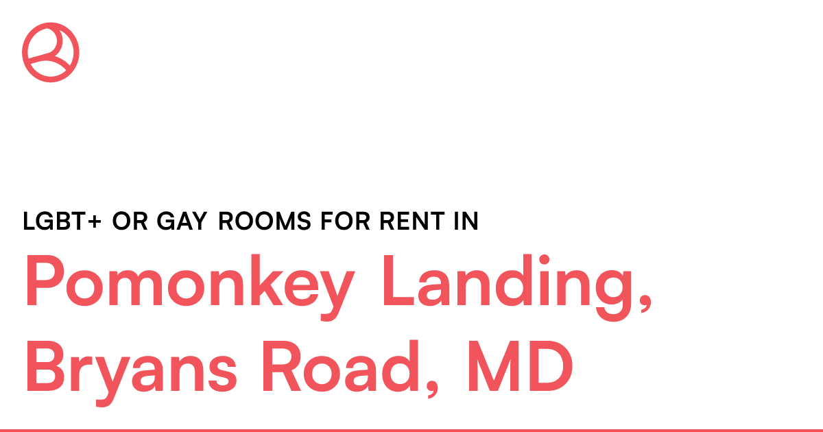 Pomonkey Landing, Bryans Road, MD LGBT+ or Gay rooms... – Roomies.com