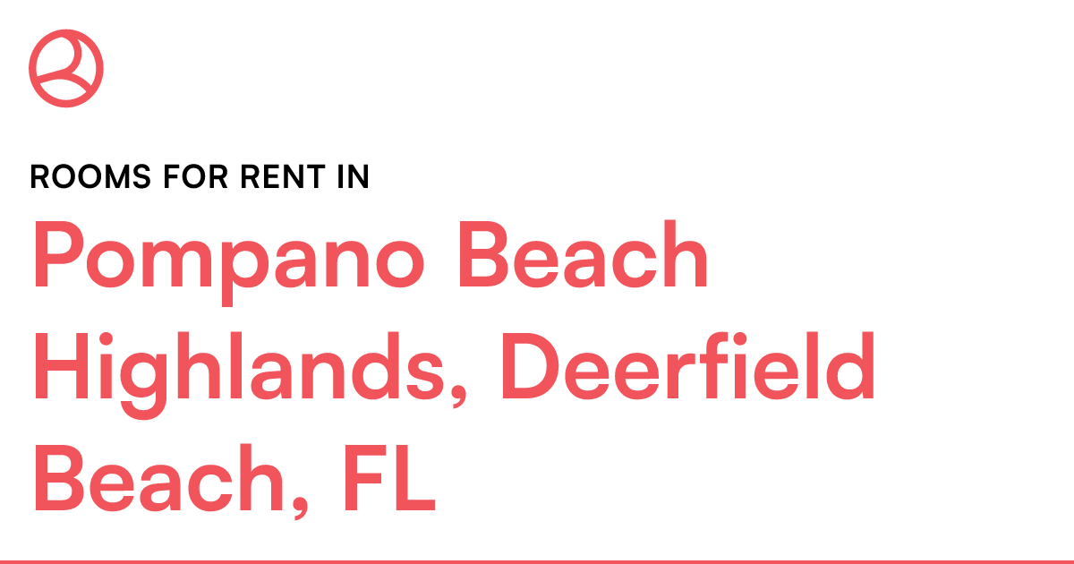 Pompano Beach Highlands, Deerfield Beach, FL Rooms fo... – Roomies.com