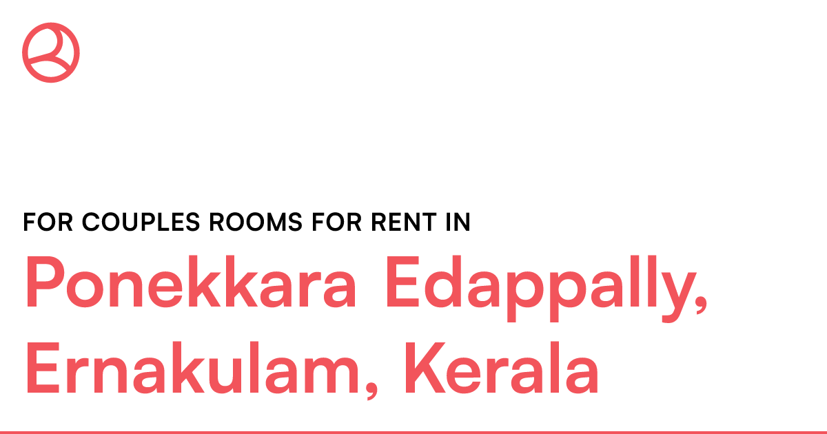Ponekkara Edappally, Ernakulam, Kerala For couples... – Roomies.co.in