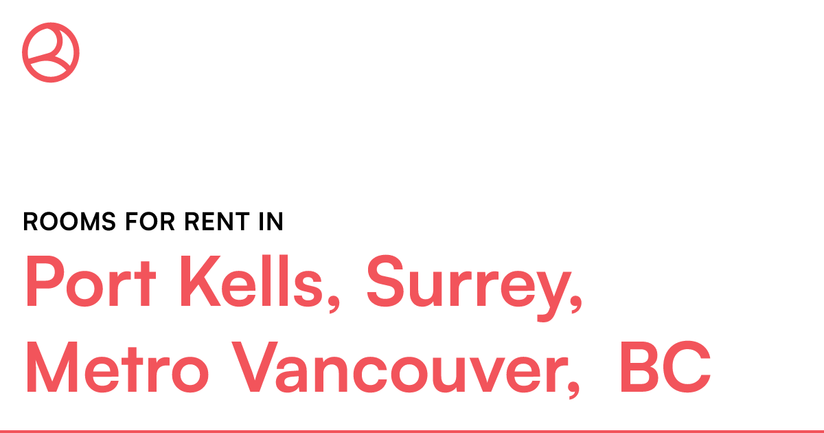 Port Kells, Surrey, Metro Vancouver, BC Rooms for Rent – Roomies.ca