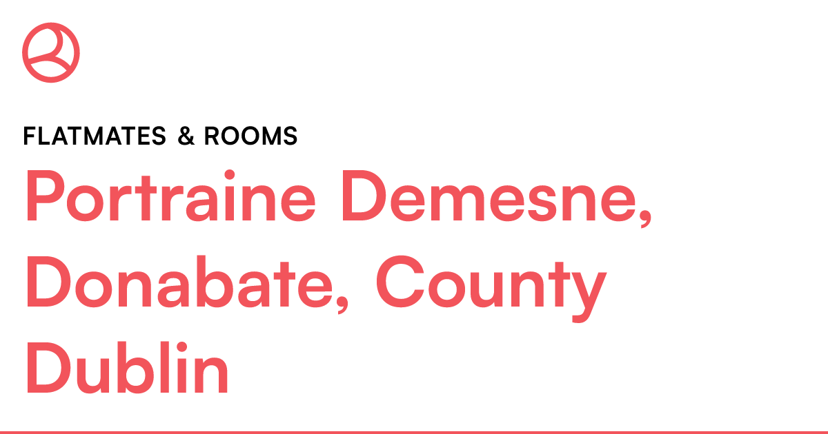 Portraine Demesne, Donabate, County Dublin Flatmates &... – Roomies.ie