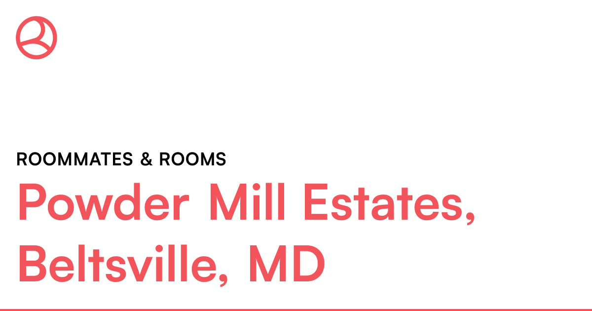 Powder Mill Estates, Beltsville, MD Roommates & rooms – Roomies.com