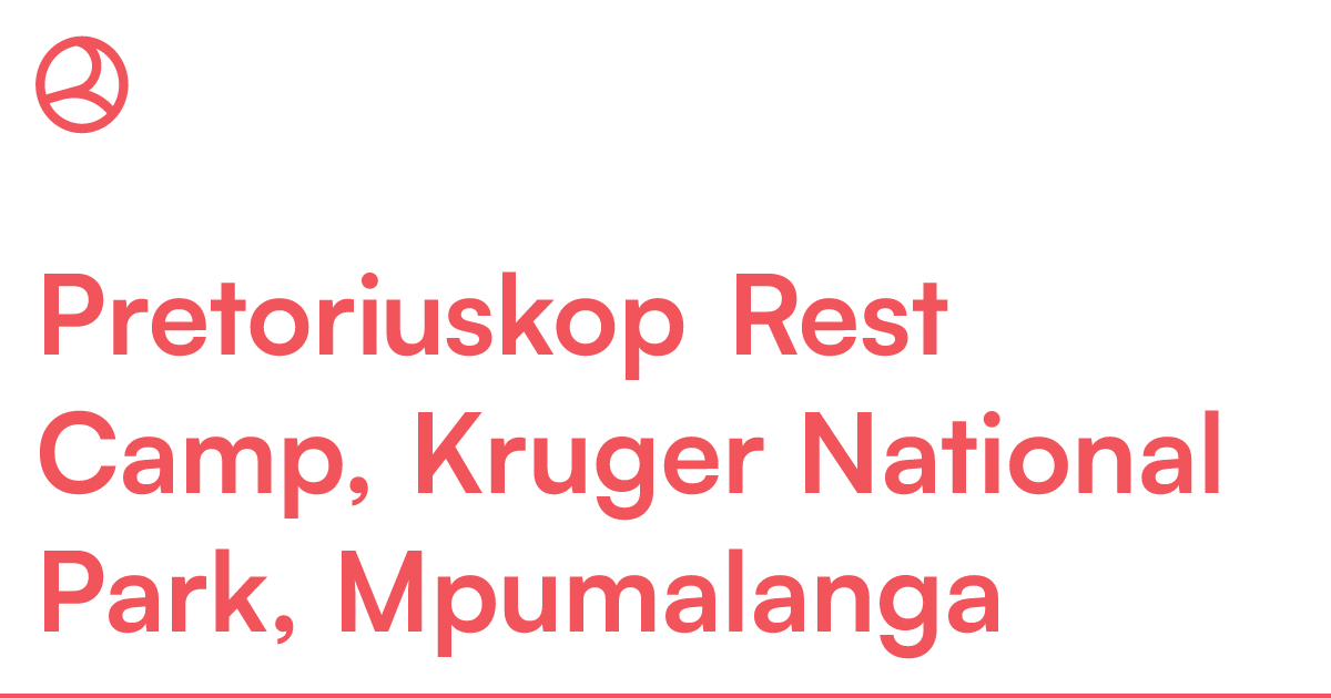 Pretoriuskop Rest Camp, Kruger National Park, Mpuma... – Roomies.co.za