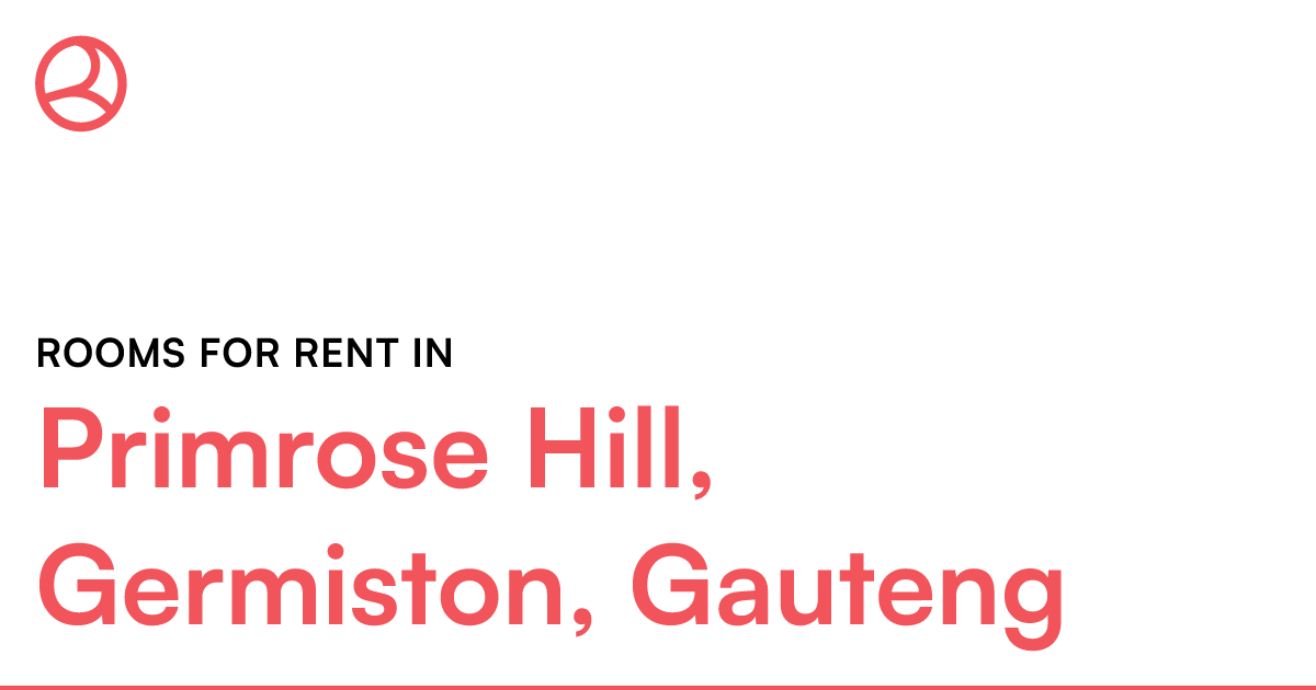 Primrose Hill, Germiston, Gauteng Rooms for Rent – Roomies.co.za