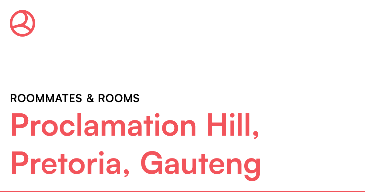Proclamation Hill, Pretoria, Gauteng Roommates & ro... – Roomies.co.za