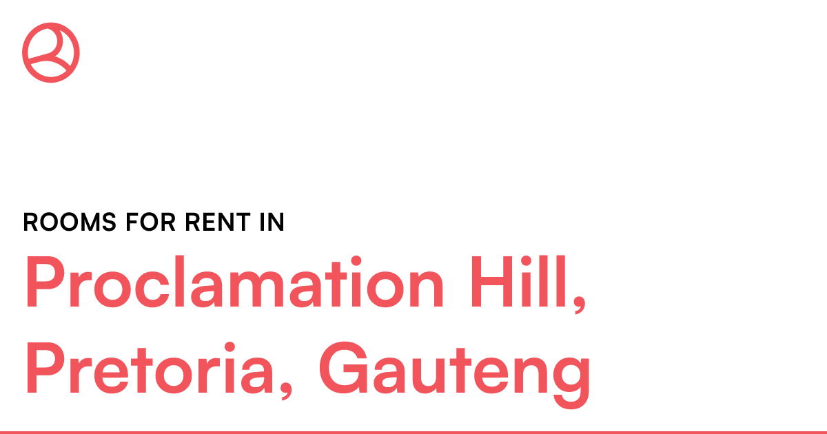 Proclamation Hill, Pretoria, Gauteng Rooms for Rent – Roomies.co.za