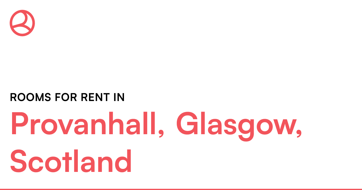 Provanhall, Glasgow, Scotland Rooms for Rent – Roomies.co.uk