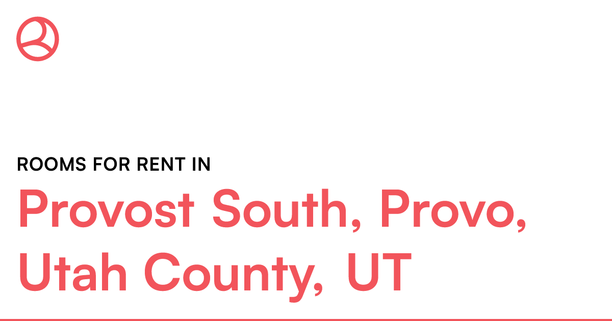 Provost South, Provo, Utah County, UT Rooms for Rent – Roomies.com