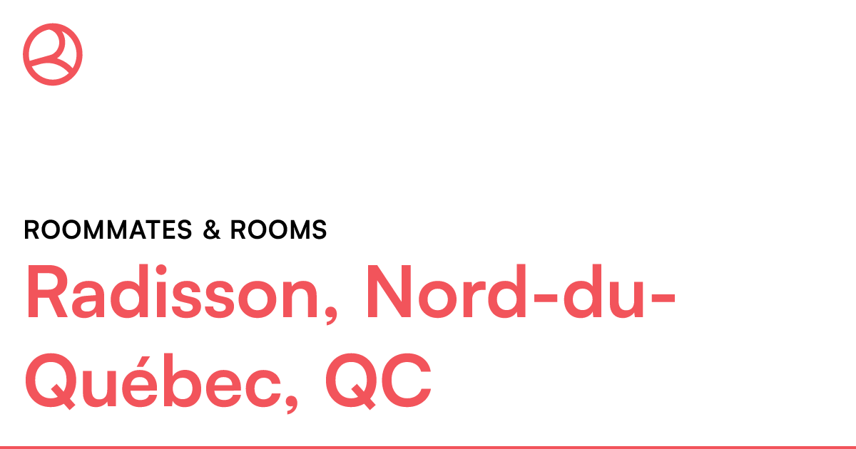 Radisson, Nord-du-Québec, QC Roommates & rooms – Roomies.ca