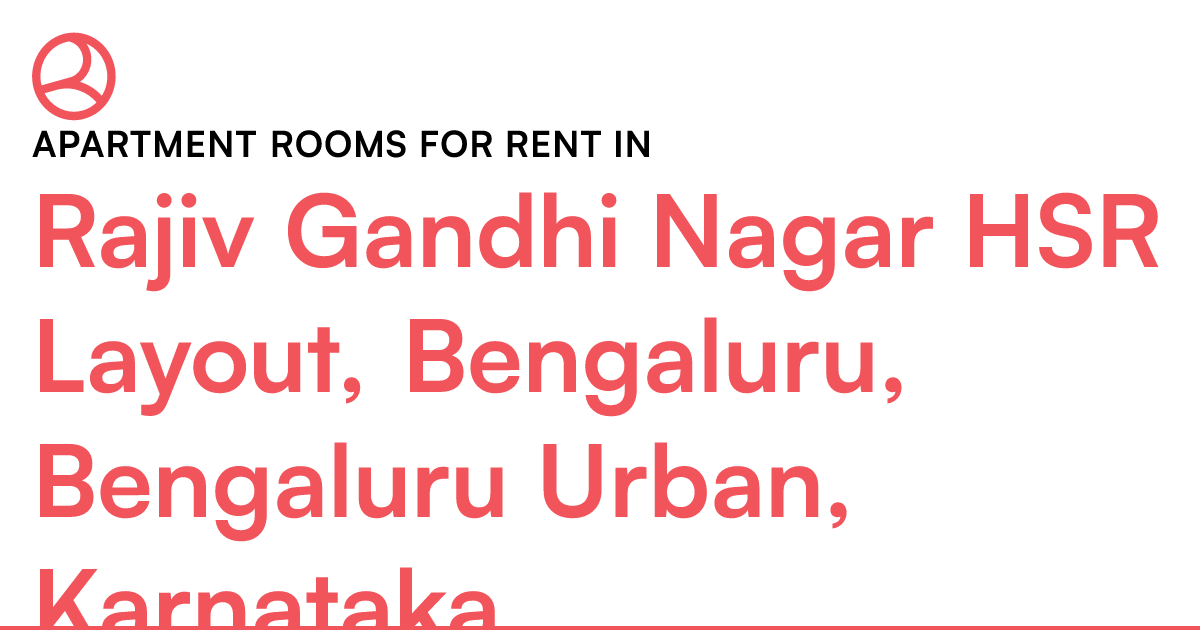 Rajiv Gandhi Nagar HSR Layout, Bengaluru, Bengaluru... – Roomies.co.in