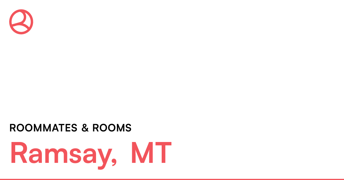 Ramsay, MT Roommates & rooms – Roomies.com