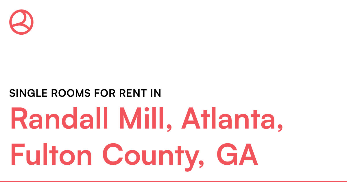 Randall Mill, Atlanta, Fulton County, GA Single rooms... – Roomies.com