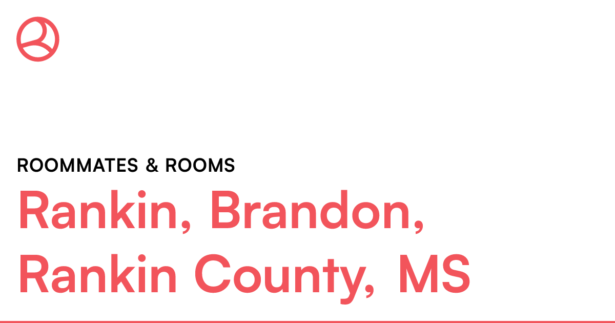 Rankin, Brandon, Rankin County, MS Roommates & rooms – Roomies.com